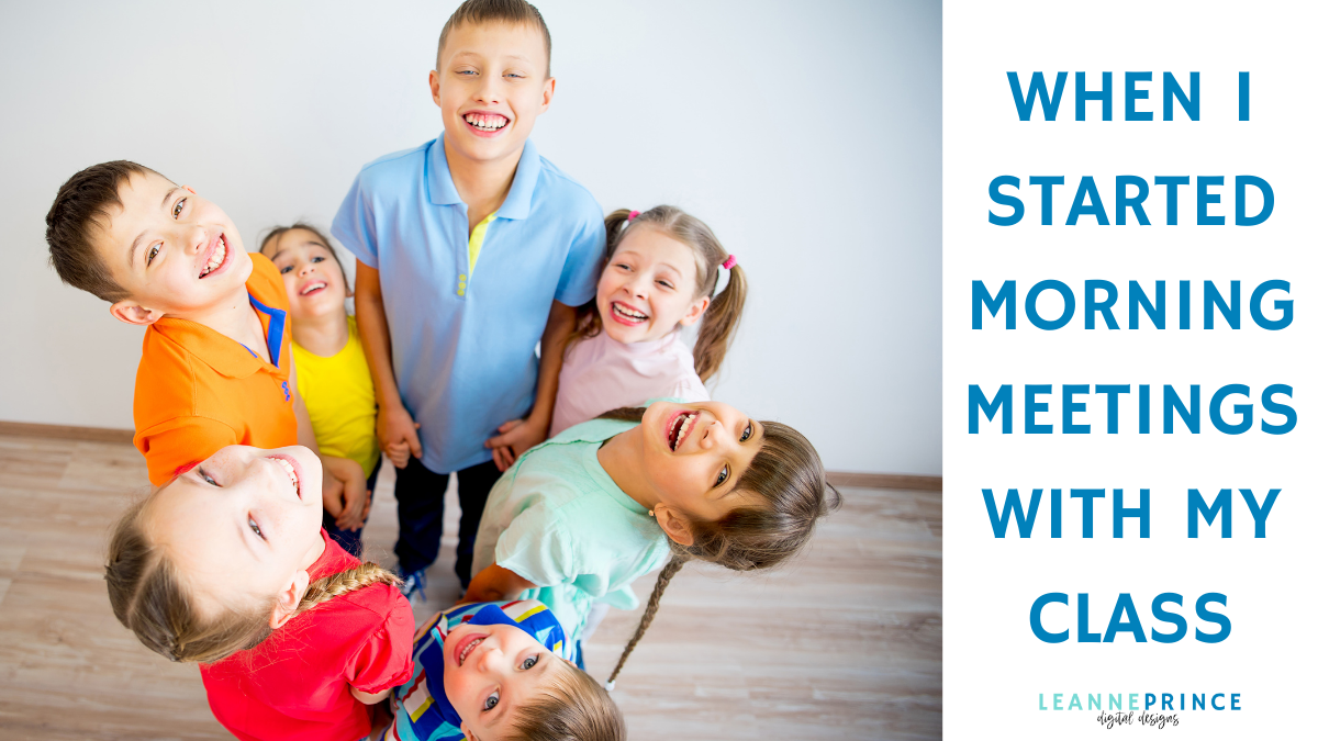 Using Morning Meetings In My Classroom - Leanne Prince Digital Designs
